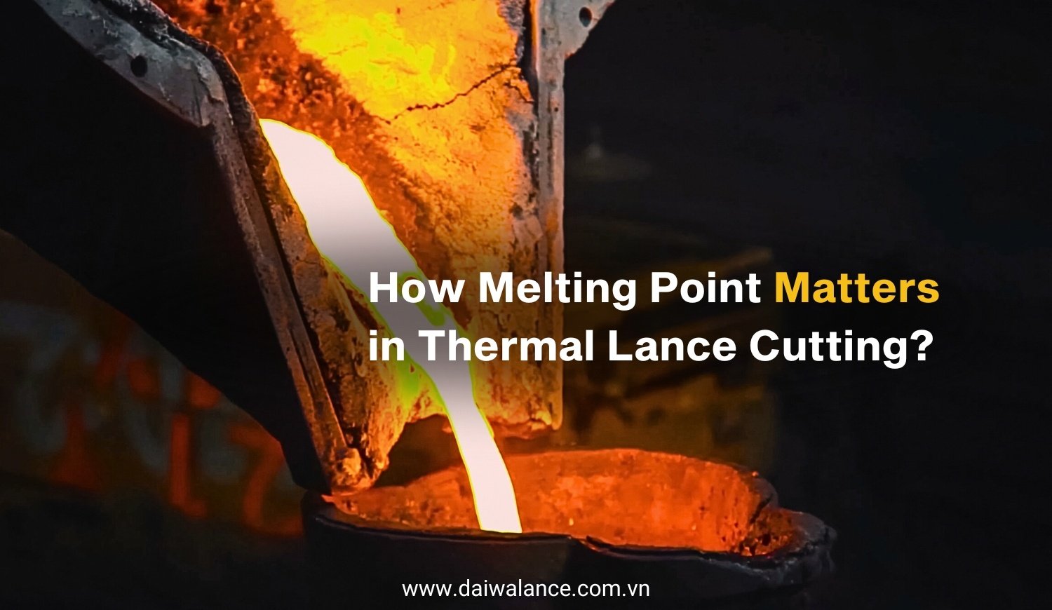 Understanding Melting Point of Materials in Thermal Lance Cutting